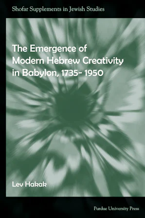 Emergence of Modern Hebrew Creativity in Babylon, 1735-1950