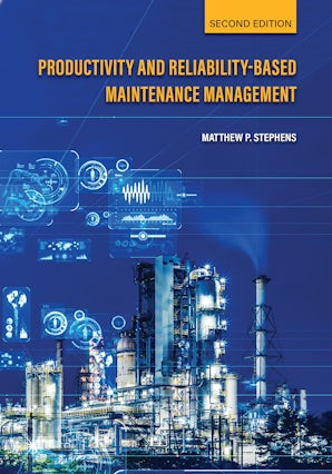 Productivity and Reliability-Based Maintenance Management, Second Edition