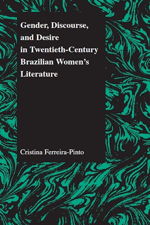 Gender, Discourse, and Desire in Twentieth-Century Brazilian Women's ...